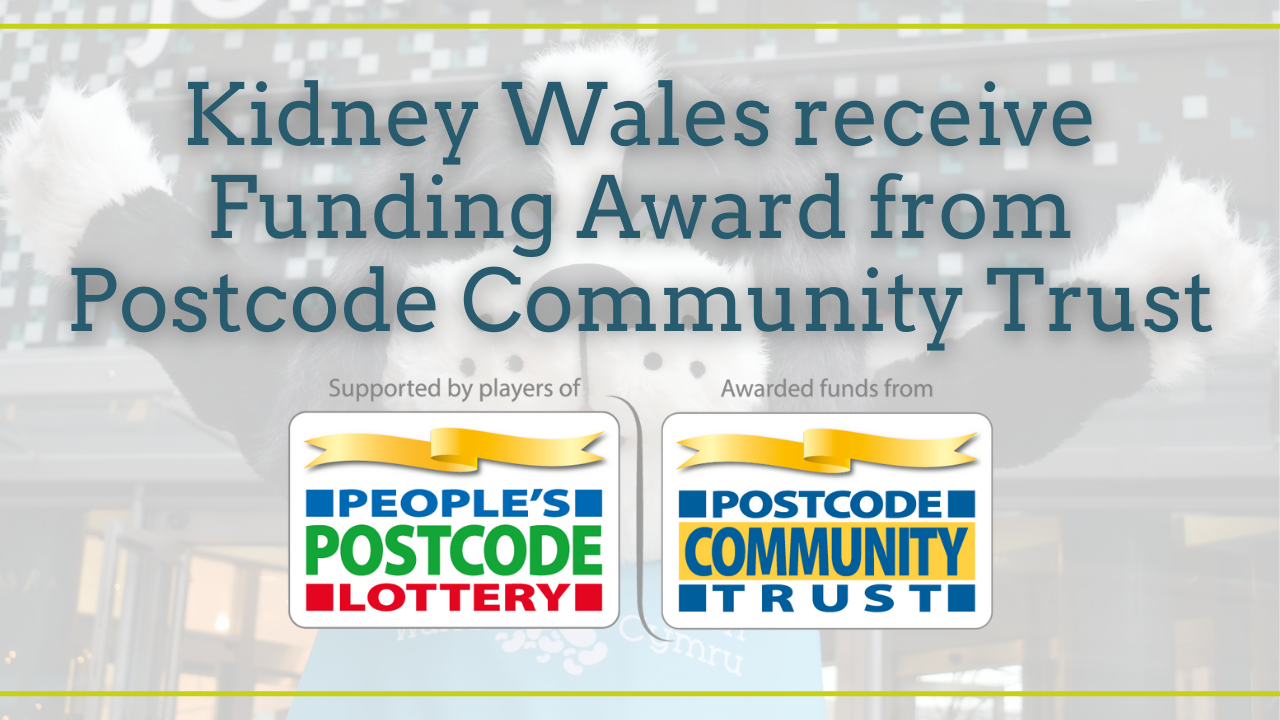 Kidney Wales Receive Funding Award from Postcode Community Trust - Kidney Wales