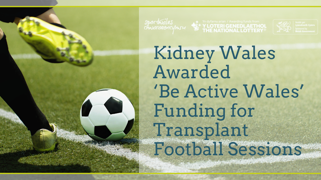 Kidney Wales Transplant Football Awarded ‘Be Active Wales’ Funding ...